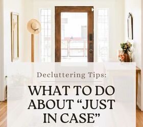 Decluttering Tips: What to Do About "just in Case" Clutter | Simplify