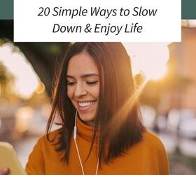 How to Slow Down: 20 Simple Ways to Slow Down & Enjoy Life | Simplify
